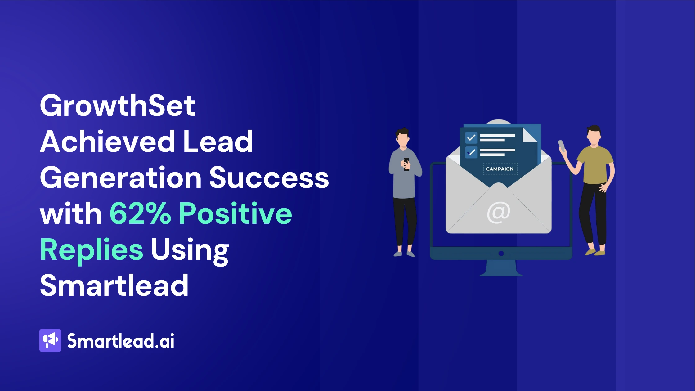 GrowthSet Achieved Lead Generation Success with 62% Positive Replies Using Smartlead